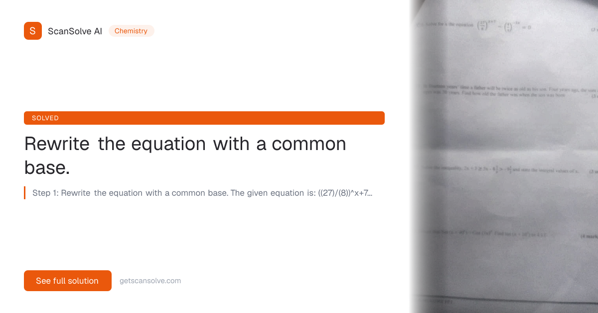 Solved: Rewrite the equation with a common… | Chemistry | ScanSolve