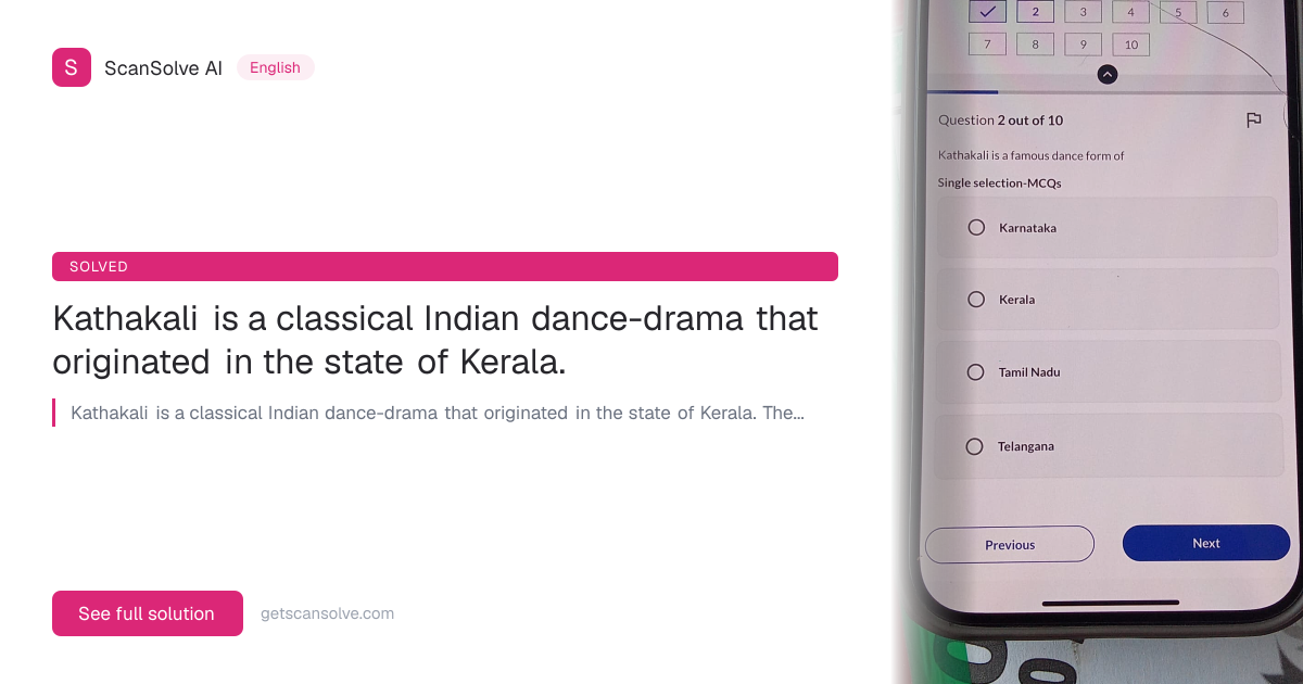 Solved: Kathakali is a classical Indian danc… | English | ScanSolve